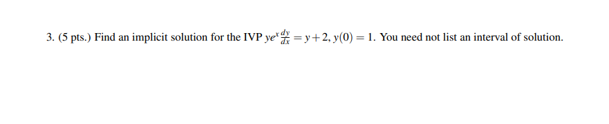 Solved 3. (5 pts.) Find an implicit solution for the IVP | Chegg.com