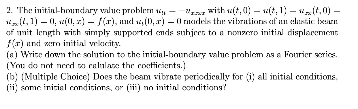 Solved 2. The initial-boundary value problem Utt = -Uzzzx | Chegg.com