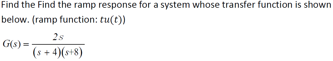 Solved Find the Find the ramp response for a system whose | Chegg.com