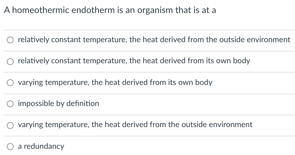 Solved A homeothermic endotherm is an organism that is at a | Chegg.com