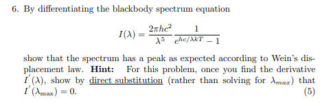 Solved 6. By differentiating the blackbody spectrum equation | Chegg.com