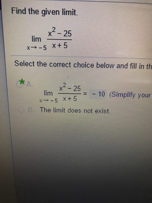 Solved Find the given limit. lim_x rightarrow - 5 x^2 - | Chegg.com