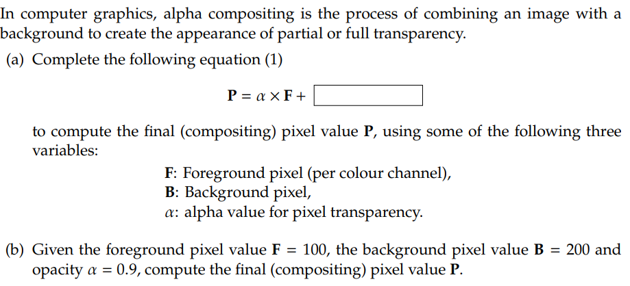 Solved In computer graphics, alpha compositing is the | Chegg.com