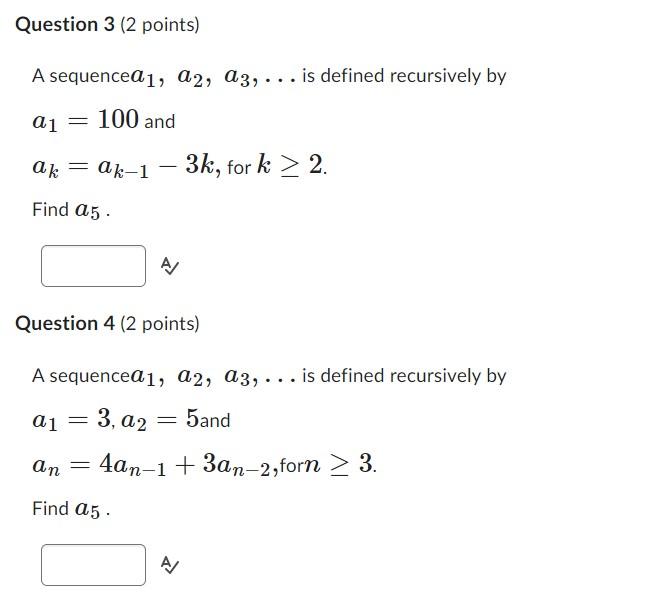 Solved a1=100 and ak=ak−1−3k, for k≥2 Find a5. Question 4 ( | Chegg.com