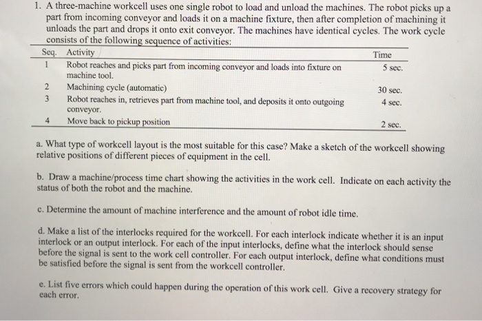Solved 1. A three-machine workcell uses one single robot to | Chegg.com