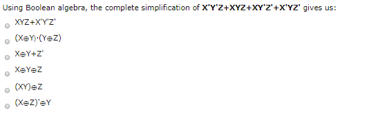 Solved Using Boolean algebra, the complete simplification of | Chegg.com