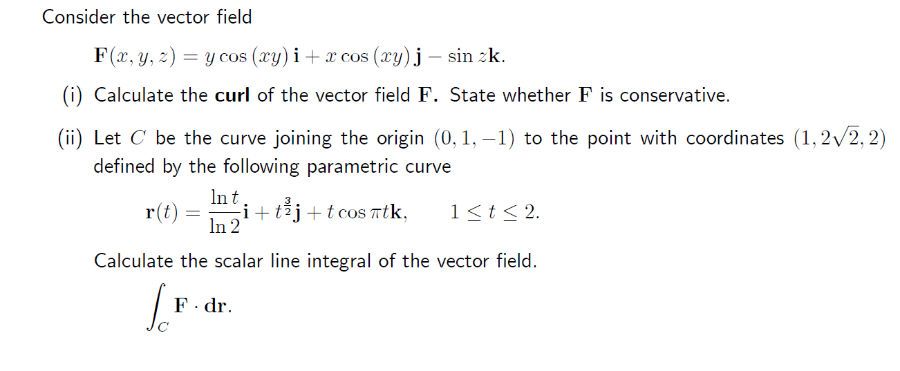 Solved Consider the vector field F(x, y, z) = y cos (xy) i + | Chegg.com