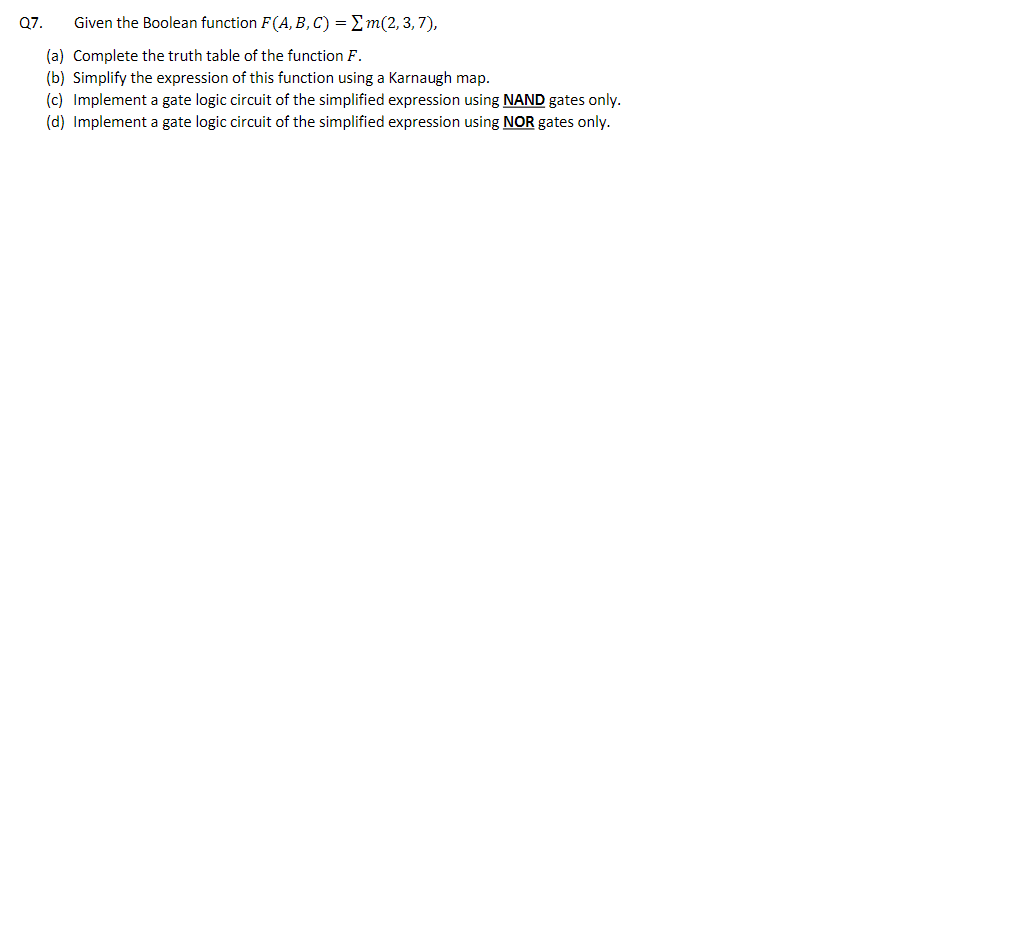 Solved Q7. Given the Boolean function F(A,B,C)=∑m(2,3,7), | Chegg.com