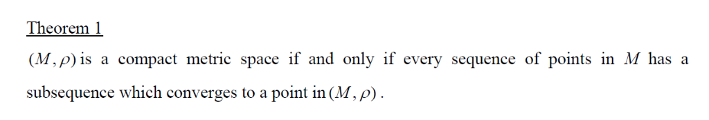 Solved Theorem1 (M,p) is a compact metric space if and only | Chegg.com