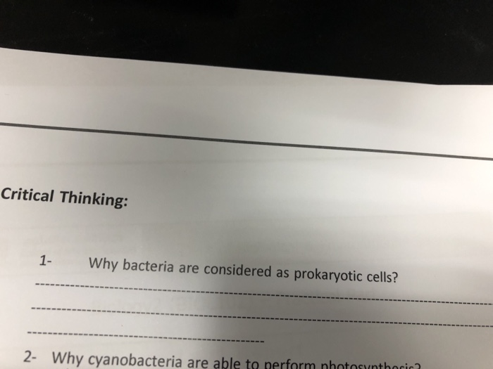 Solved Critical Thinking: 1 Why bacteria are considered as | Chegg.com