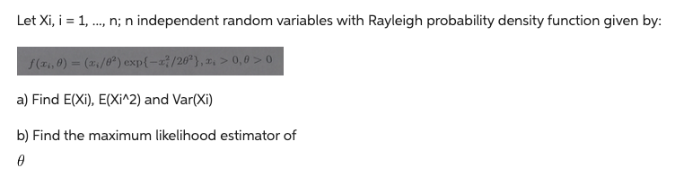 Solved Let X,i=1,…,n;n independent random variables with | Chegg.com
