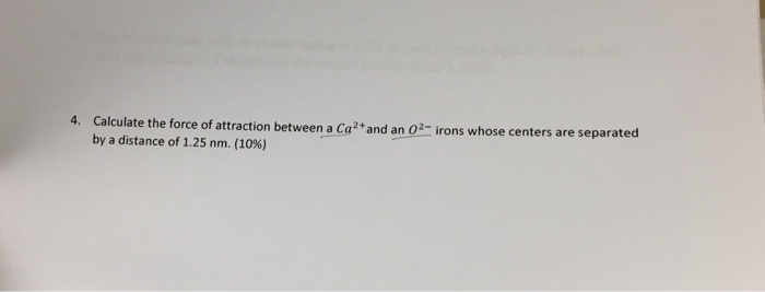 Solved Calculate The Force Of Attraction Between A Ca2 And