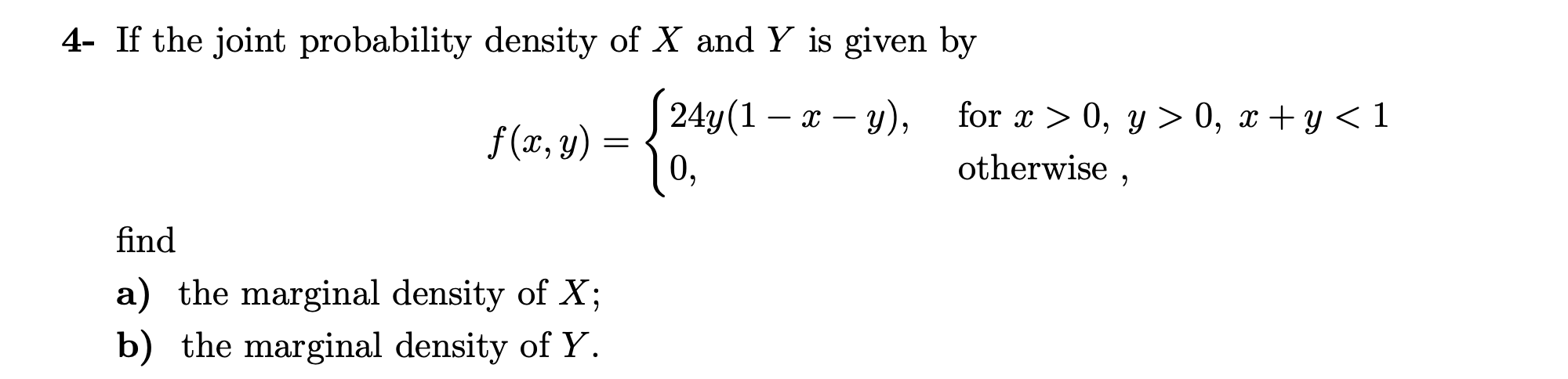 Solved 4- If the joint probability density of X and Y is | Chegg.com