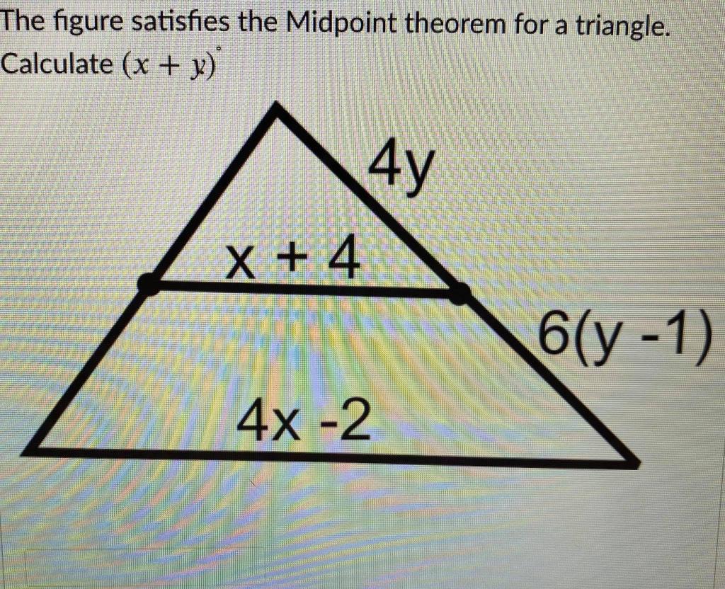 Solved The figure satisfies the Midpoint theorem for a | Chegg.com