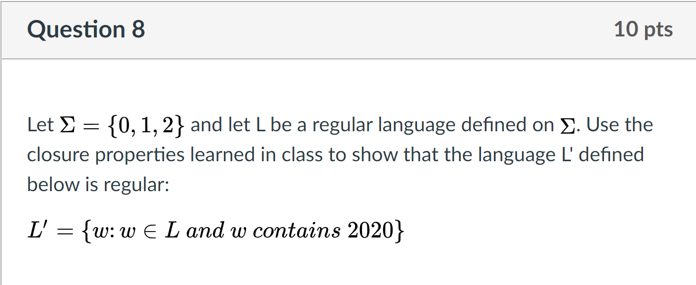Solved Question 8 10 pts Let £= {0, 1, 2} and let L be a | Chegg.com