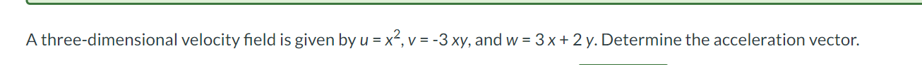 Solved A Three Dimensional Velocity Field Is Given By 