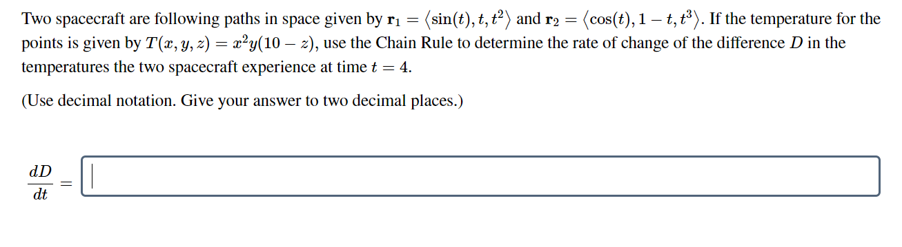 Solved Two spacecraft are following paths in space given by | Chegg.com