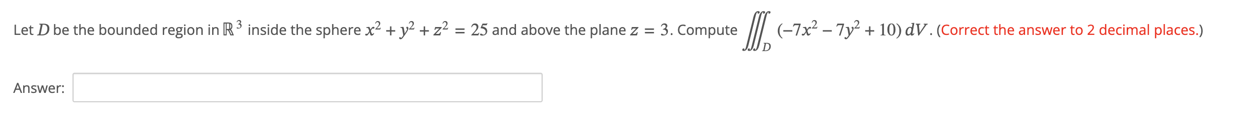 Solved Let D ﻿be the bounded region in R3 ﻿inside the sphere | Chegg.com