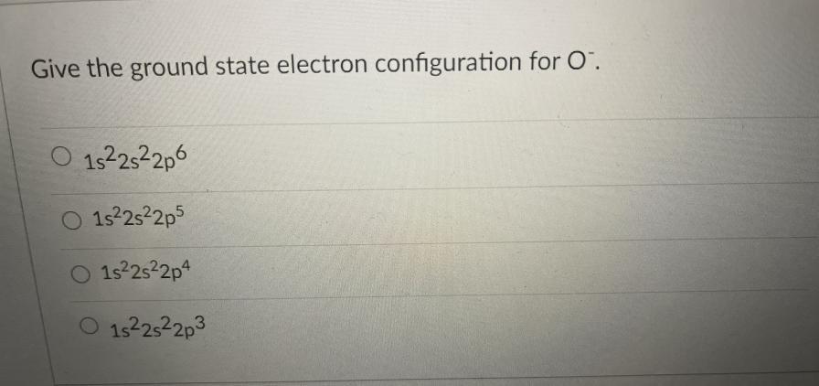 Solved Give the ground state electron configuration for O. O | Chegg.com