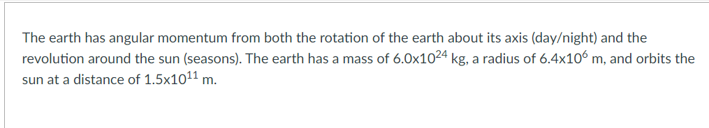Solved The earth has angular momentum from both the rotation | Chegg.com