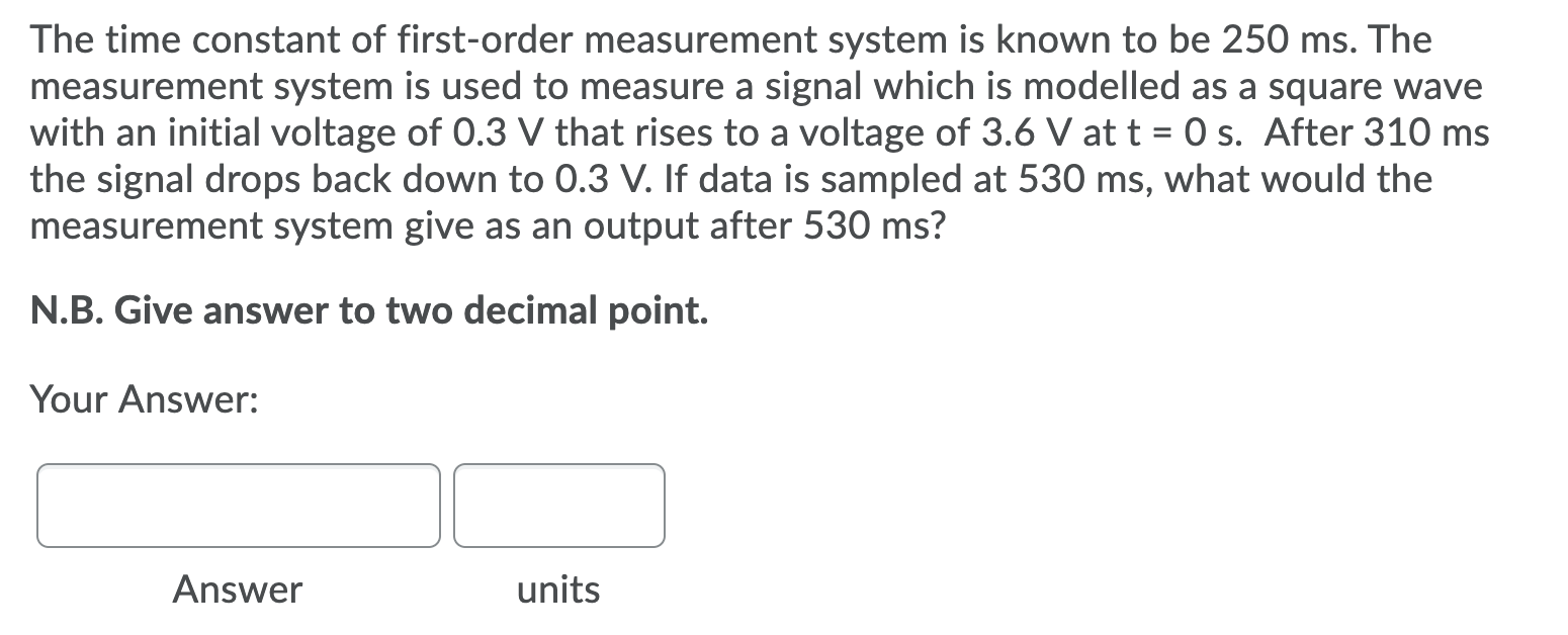 Solved The time constant of first-order measurement system | Chegg.com