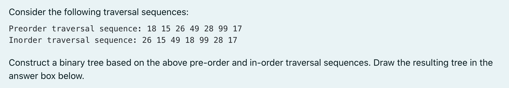 Solved Consider the following traversal sequences: Preorder | Chegg.com