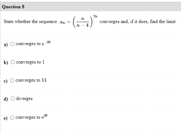 Solved State whether the sequence an=(n−4n)7n converges and, | Chegg.com
