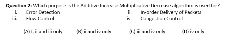 Solved Question 2: Which purpose is the Additive Increase | Chegg.com
