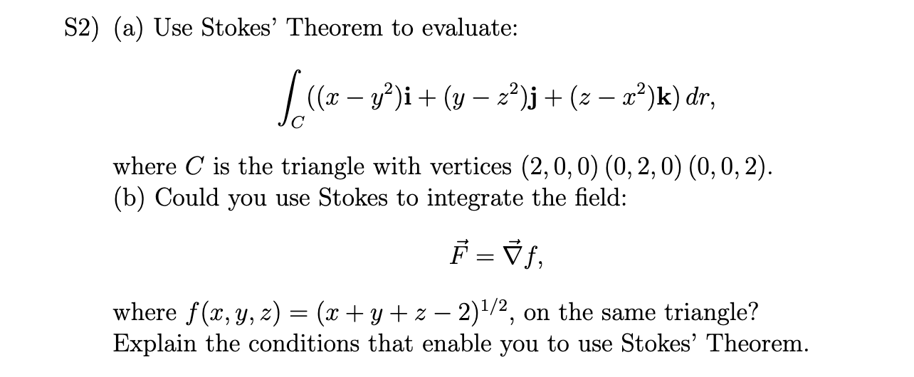 Solved S2) (a) Use Stokes' Theorem to evaluate: [ (x = v)i + | Chegg.com