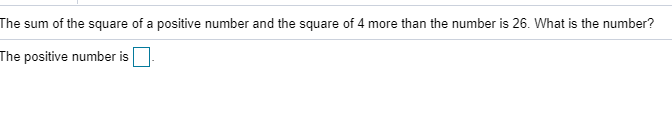 Solved The sum of the square of a positive number and the | Chegg.com