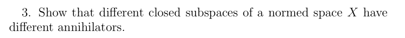 Solved 3. Show that different closed subspaces of a normed | Chegg.com