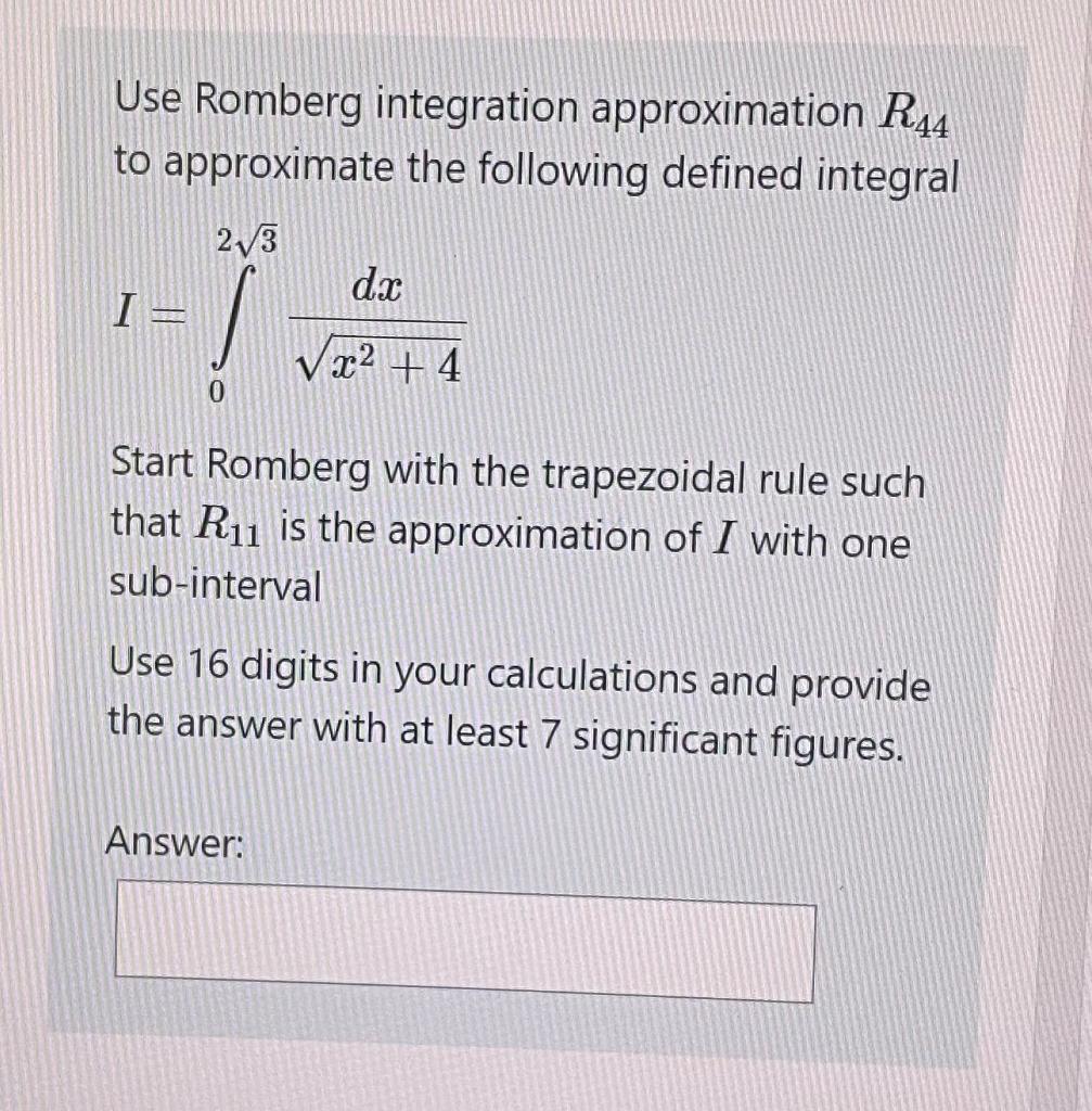 Solved Use Romberg integration approximation R44 to | Chegg.com