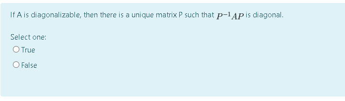 Solved If Ais diagonalizable, then there is a unique matrix | Chegg.com