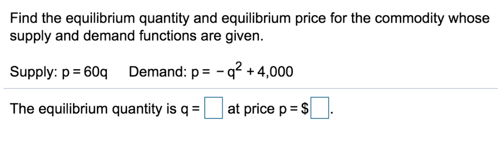 Solved Find the equilibrium quantity and equilibrium price | Chegg.com