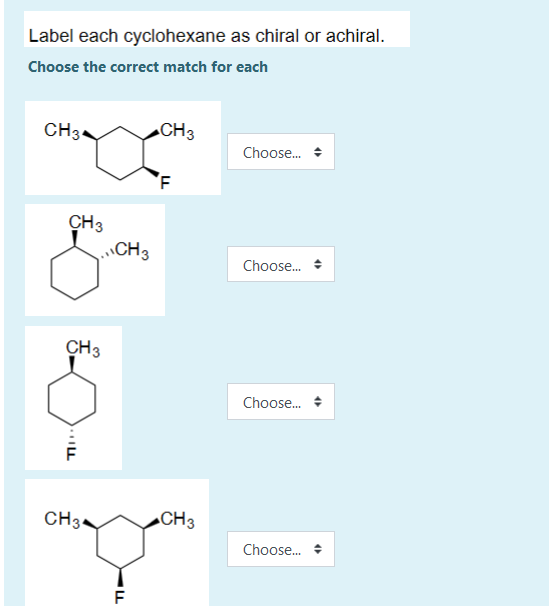 Solved Label each cyclohexane as chiral or achiral. Choose | Chegg.com