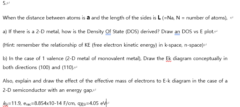 Solved 5.- When the distance between atoms is a and the | Chegg.com