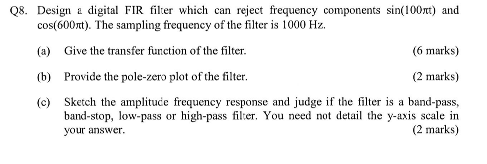 Solved 8. Design a digital FIR filter which can reject | Chegg.com