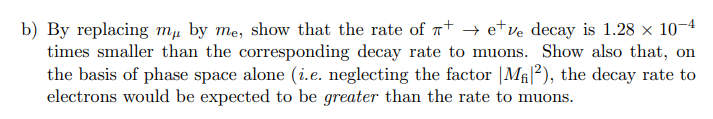 The π+meson decays almost entirely via the two body | Chegg.com