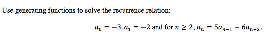 Solved Use Generating Functions To Solve The Recurrence 