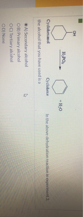 Solved он H3PO4 + H2O Cyclohexanol Cyclohexe In the above | Chegg.com