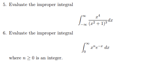 Solved 5. Evaluate the improper integral ∫−∞∞(x2+1)3x4dx 6. | Chegg.com
