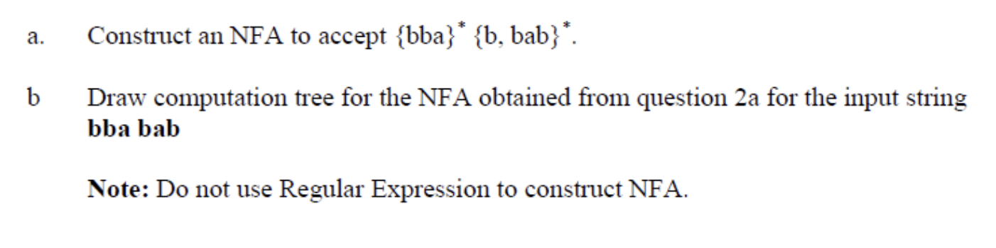 Solved a. Construct an NFA to accept {bba}∗{b,bab}∗. b Draw | Chegg.com