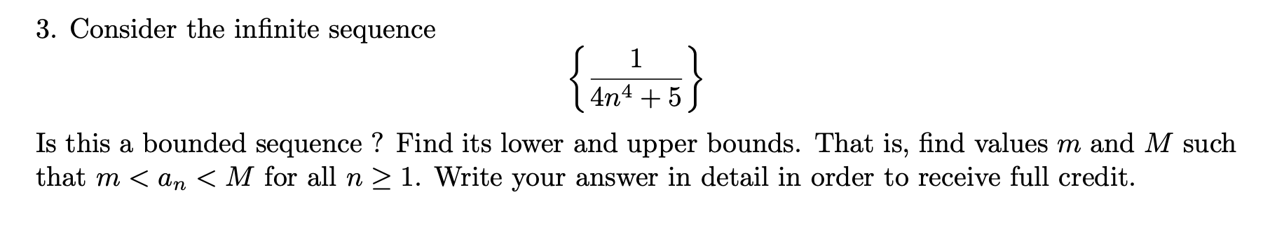 Solved 3. Consider the infinite sequence [ 1 ] | 4n4 +5 % Is | Chegg.com