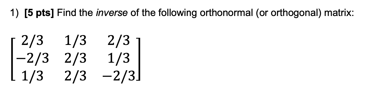Solved 1) [5 pts] Find the inverse of the following | Chegg.com