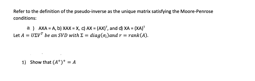 Solved Refer to the definition of the pseudo-inverse as the | Chegg.com
