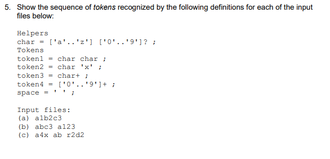 Solved 5. Show the sequence of tokens recognized by the | Chegg.com