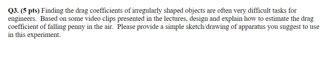 Solved Q3. (5 pts) Finding the drag coefficients of | Chegg.com