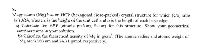 Solved Magnesium (Mg) has an HCP (hexagonal close-packed) | Chegg.com