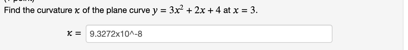 Solved Find the curvature x of the plane curve y=3x2+2x+4 at | Chegg.com
