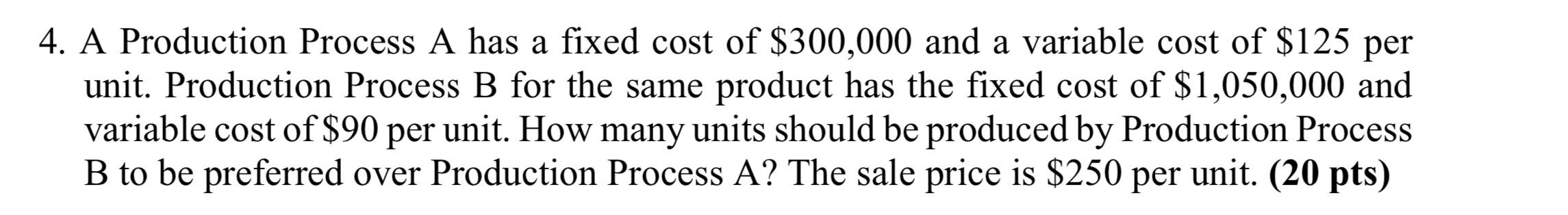 Solved 4. A Production Process A has a fixed cost of | Chegg.com